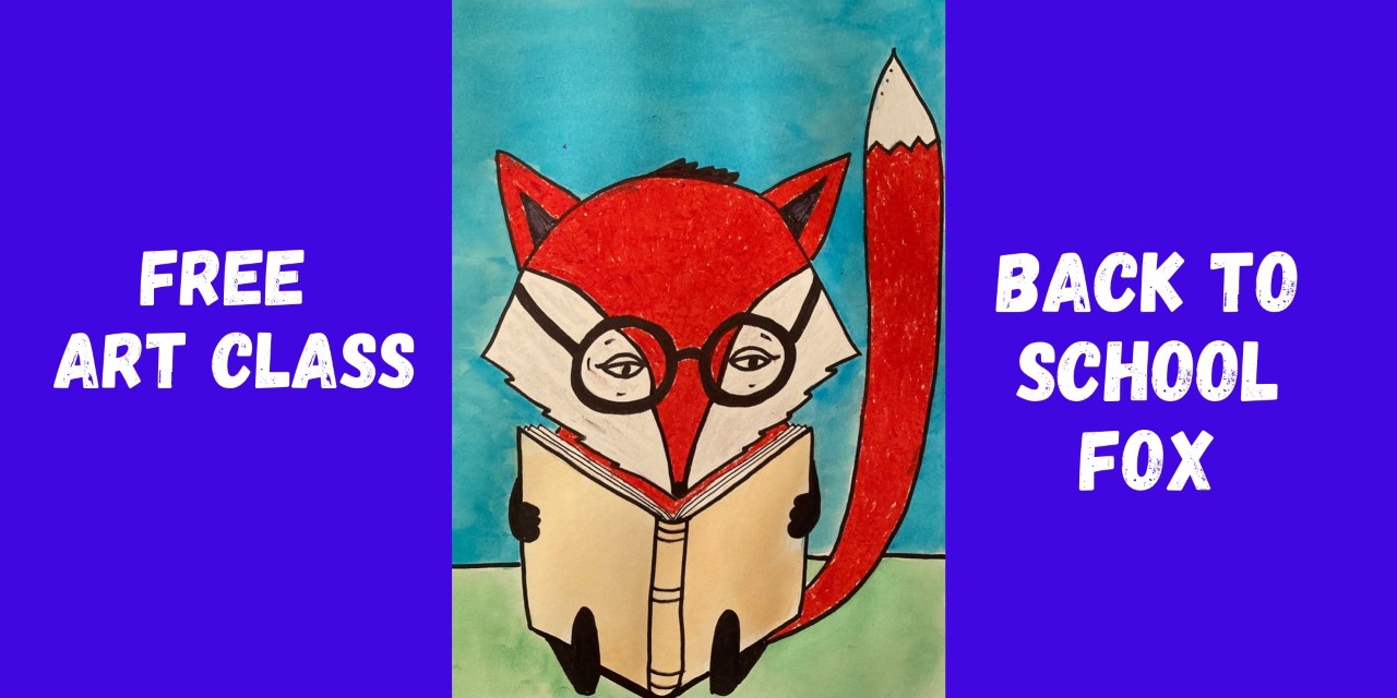 Free Art Class-back to school fox - Paint with Wendy